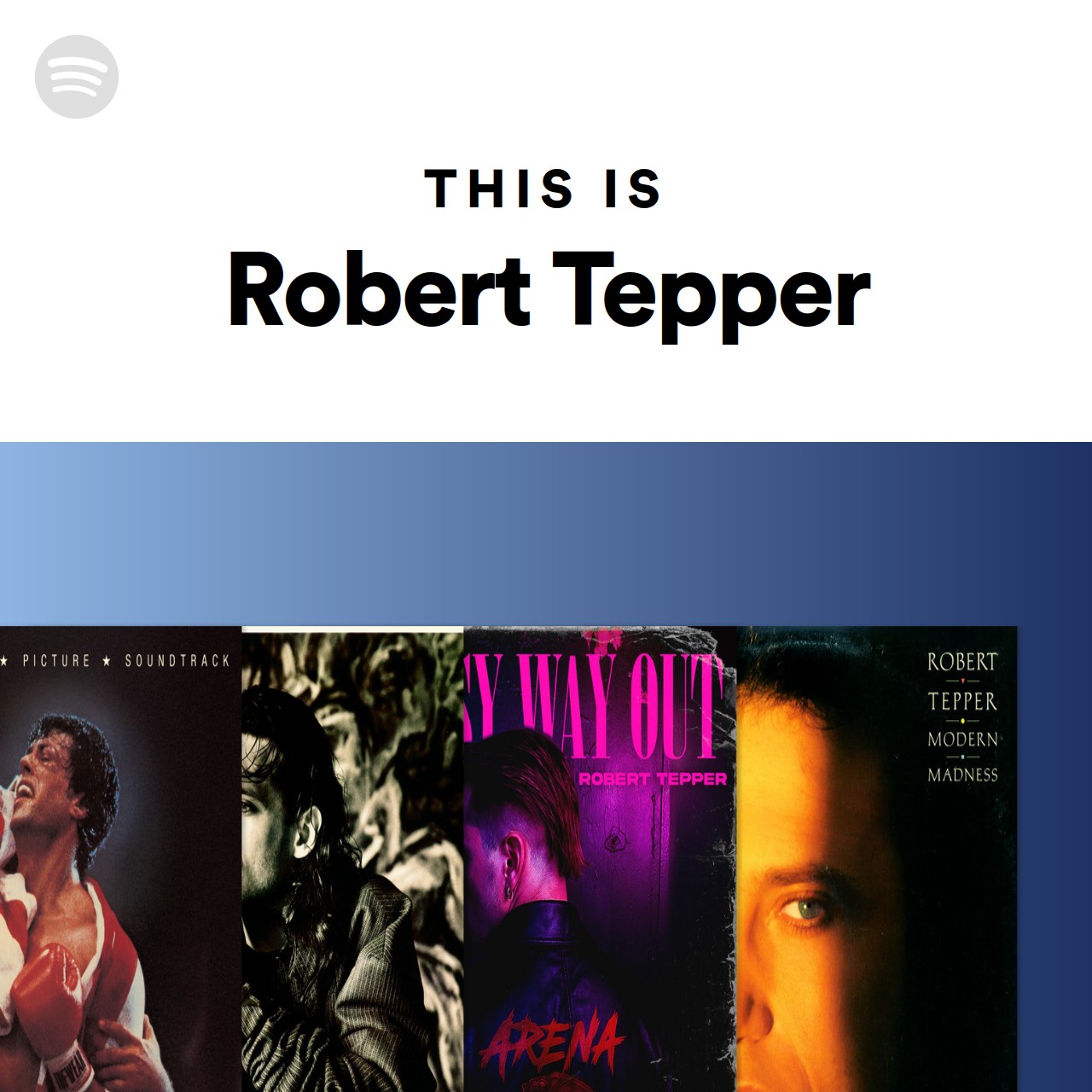 This Is Robert Tepper | Spotify Playlist
