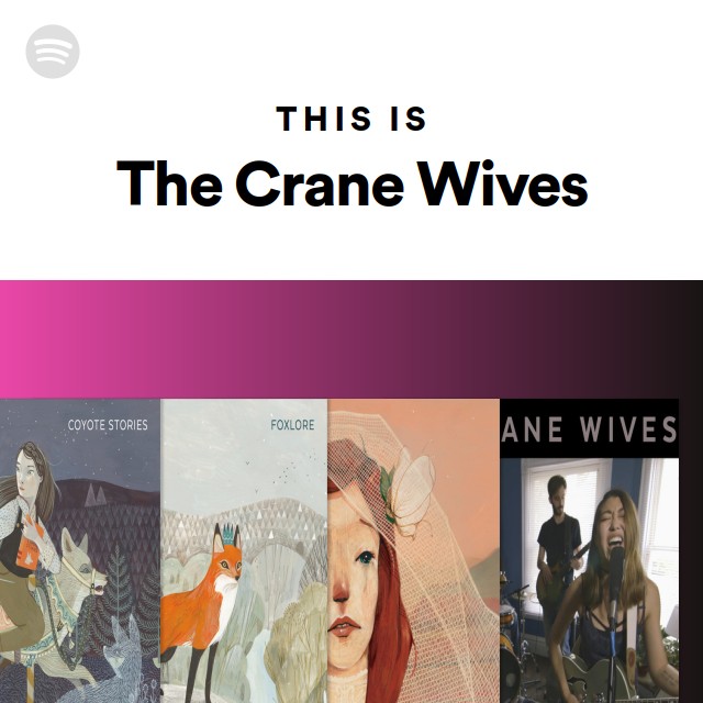 This Is The Crane Wives - playlist by Spotify | Spotify