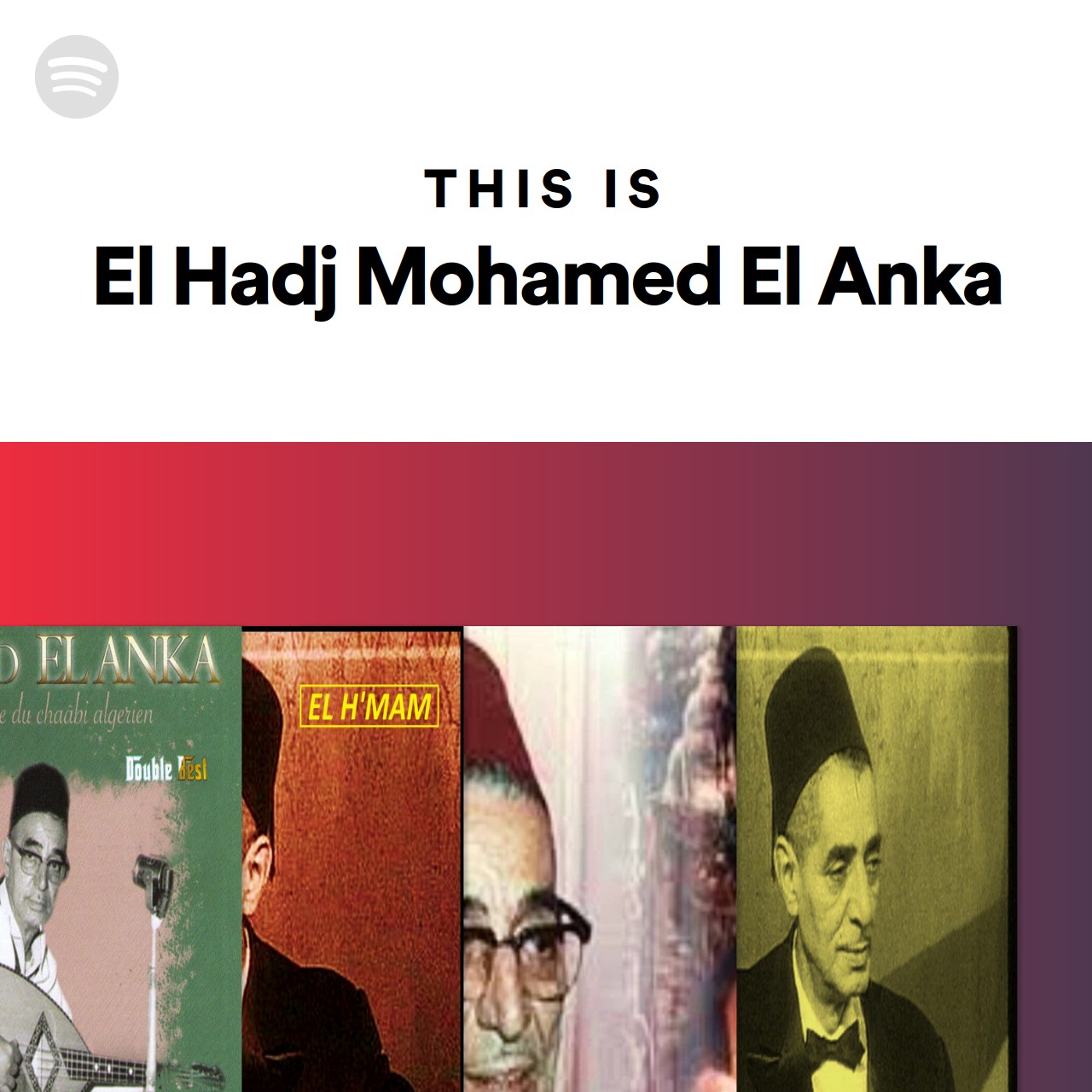 This Is El Hadj Mohamed El Anka | Spotify Playlist