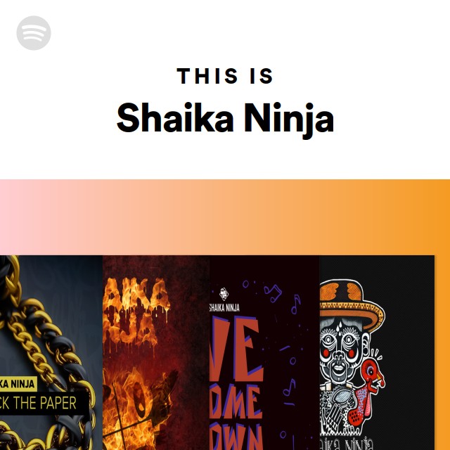 This Is Shaika Ninja - playlist by Spotify | Spotify