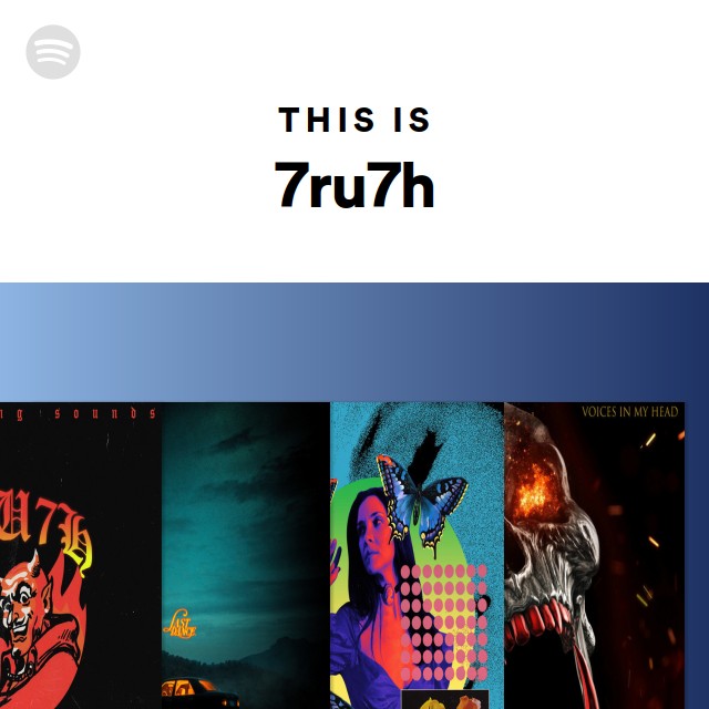 This Is 7ru7h - playlist by Spotify | Spotify