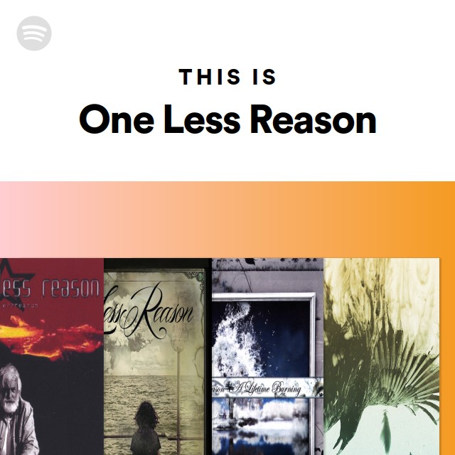 This Is One Less Reason - playlist by Spotify | Spotify