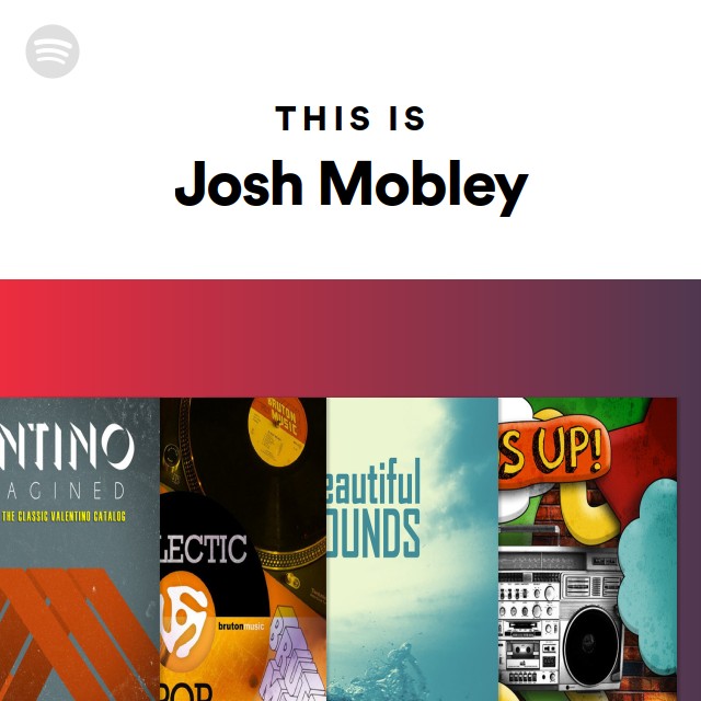 This Is Josh Mobley - playlist by Spotify | Spotify