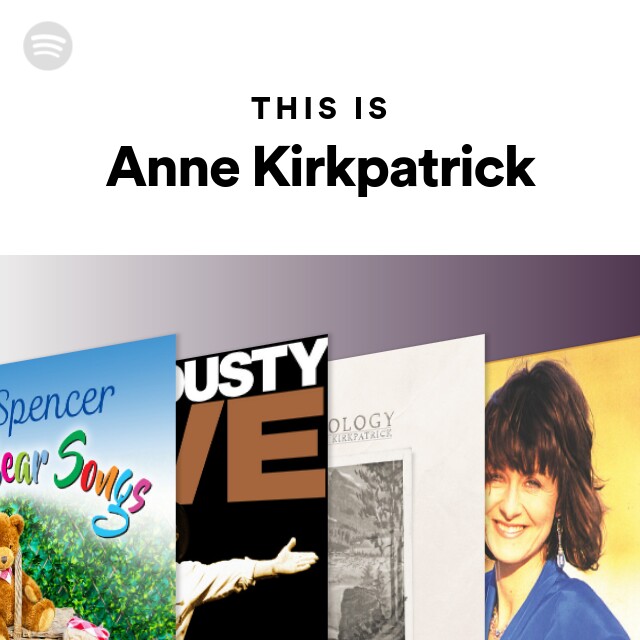 This Is Anne Kirkpatrick - playlist by Spotify | Spotify