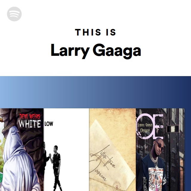 This Is Larry Gaaga - playlist by Spotify | Spotify