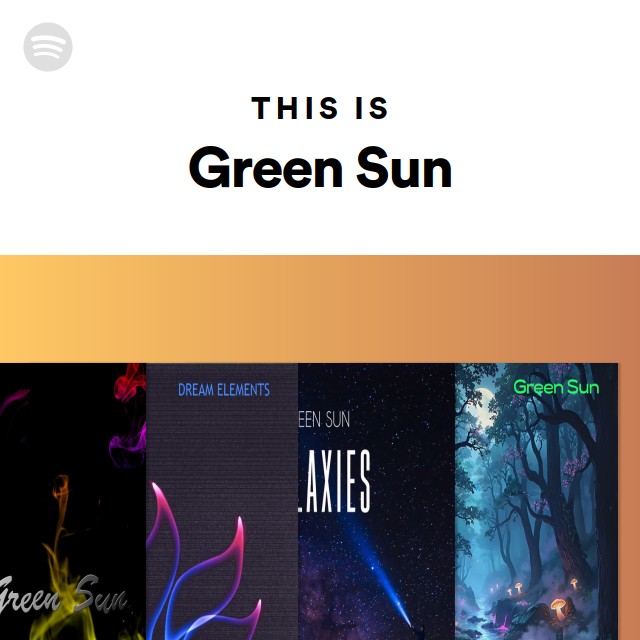 This Is Green Sun - playlist by Spotify | Spotify