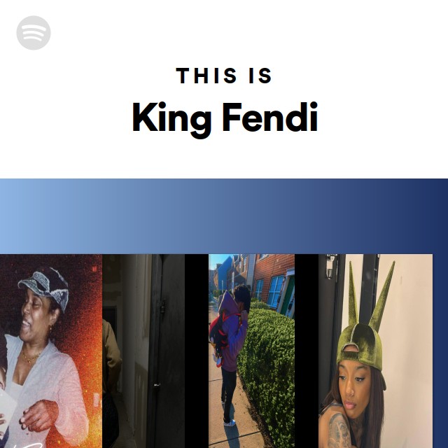 This Is King Fendi - playlist by Spotify | Spotify