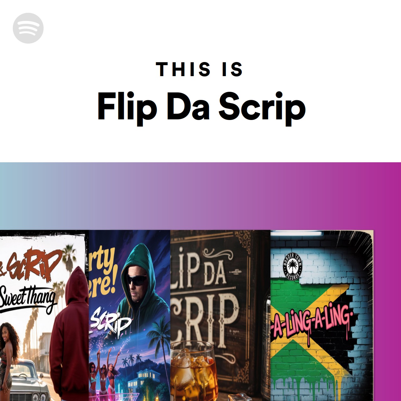 This Is Flip Da Scrip | Spotify Playlist