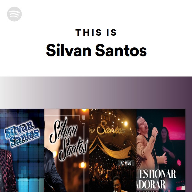 This Is Silvan Santos - playlist by Spotify | Spotify