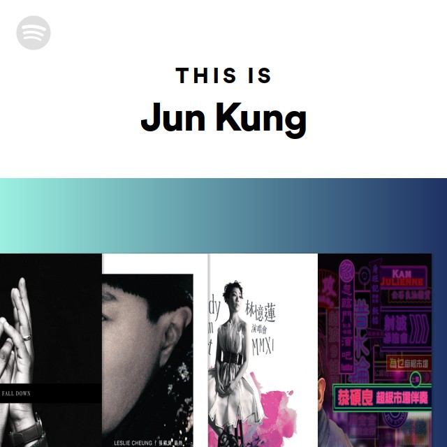 This Is Jun Kung - playlist by Spotify | Spotify