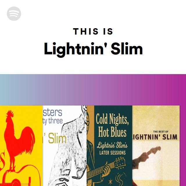 This Is Lightnin' Slim - playlist by Spotify | Spotify