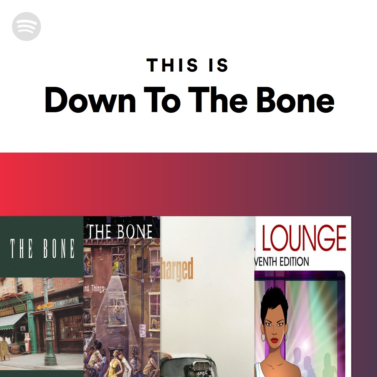 This Is Down To The Bone | Spotify Playlist
