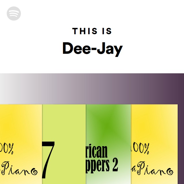 This Is Dee-Jay - playlist by Spotify | Spotify