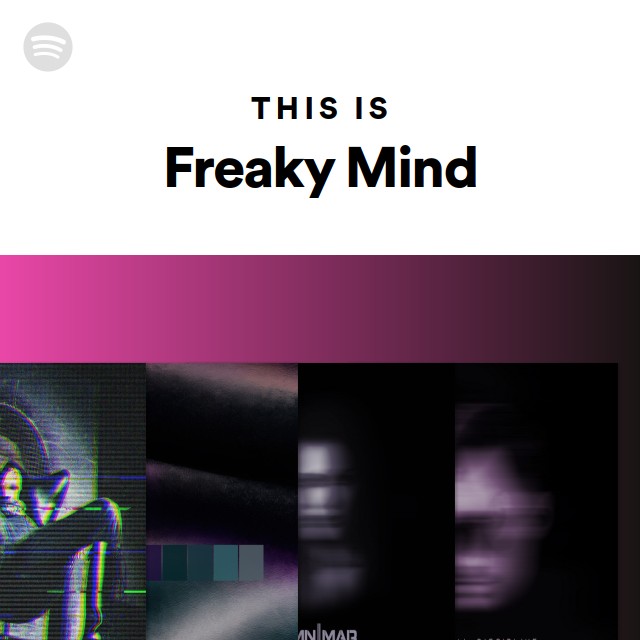 This Is Freaky Mind - playlist by Spotify | Spotify