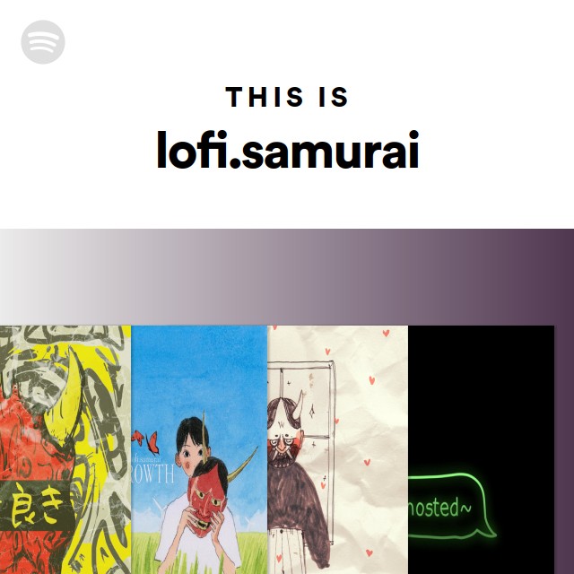 This Is lofi.samurai - playlist by Spotify | Spotify