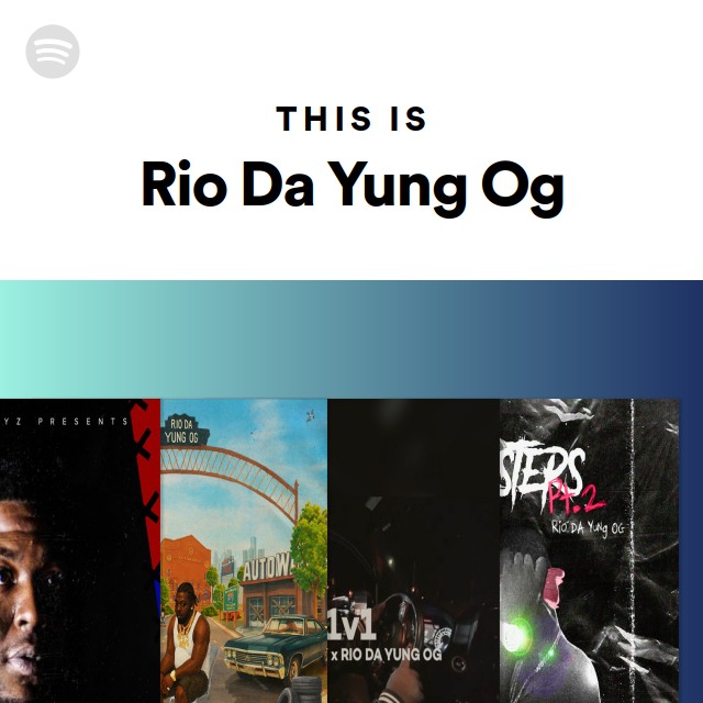 Rio Da Yung Og | Spotify - Listen Free