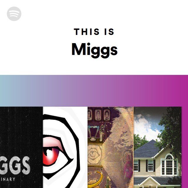 Miggs | Spotify