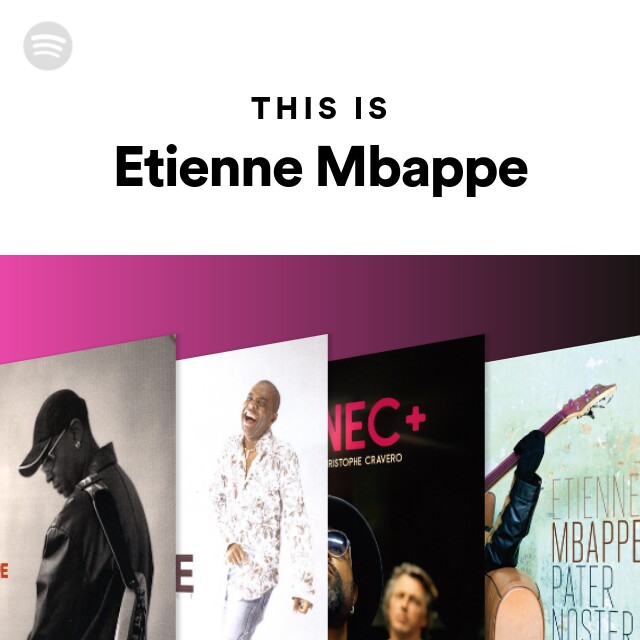 This Is Etienne Mbappe - playlist by Spotify | Spotify