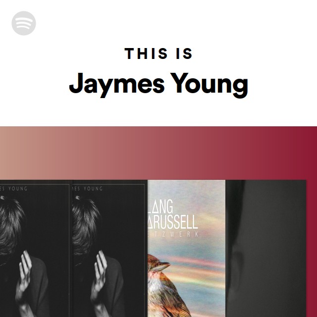 This Is Jaymes Young on Spotify