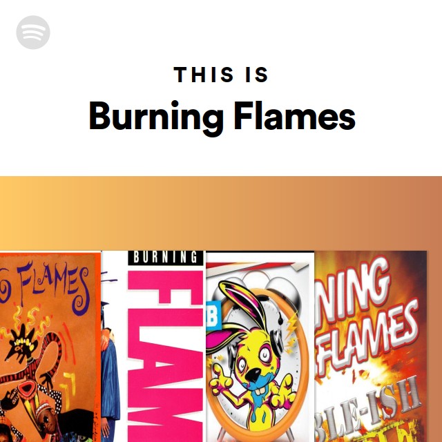 This Is Burning Flames - playlist by Spotify | Spotify