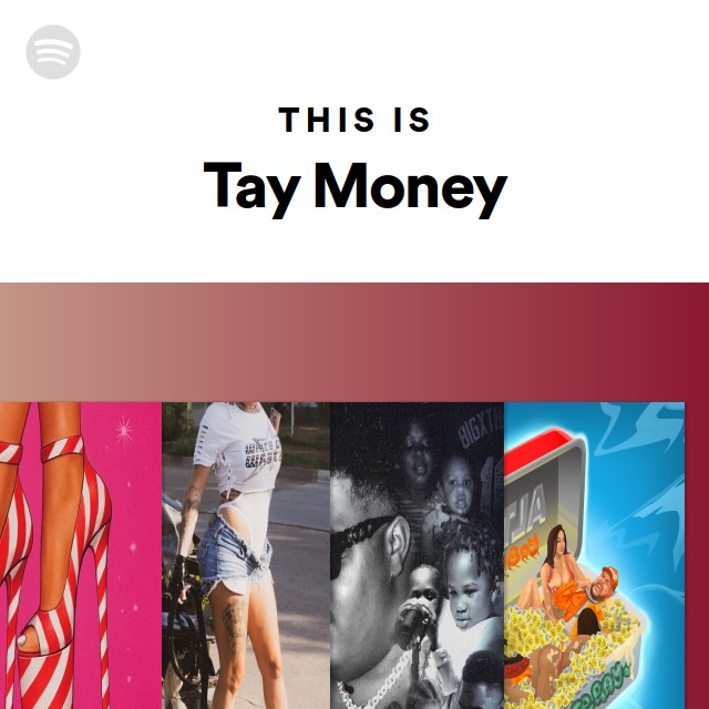 This Is Tay Money - playlist by Spotify | Spotify