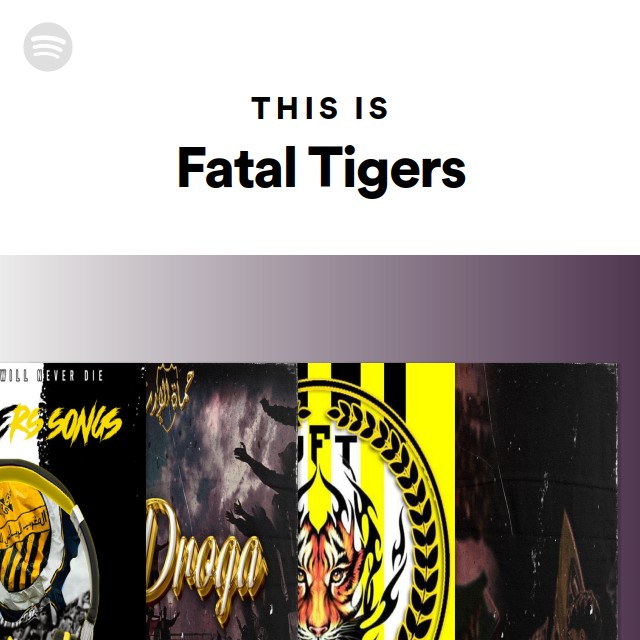 This Is Fatal Tigers - playlist by Spotify | Spotify