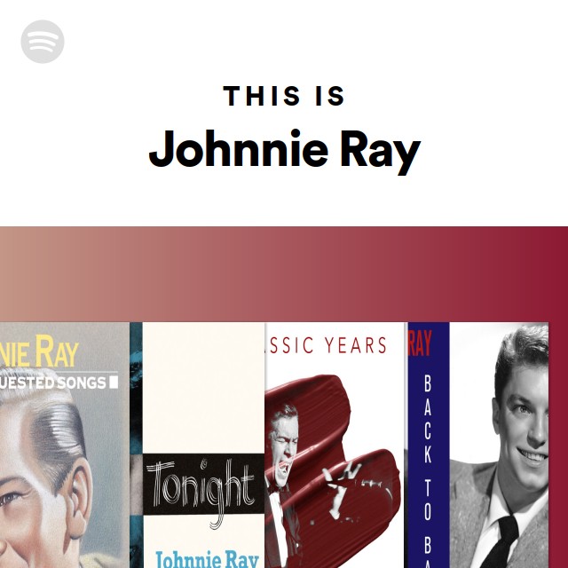 This Is Johnnie Ray - playlist by Spotify | Spotify