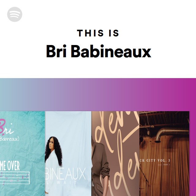This Is Bri Babineaux - playlist by Spotify | Spotify