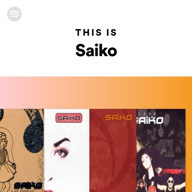 This Is Saiko | Spotify Playlist