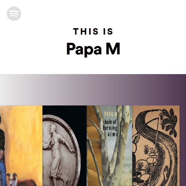 Papa M | Spotify
