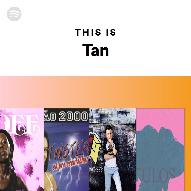 Tan | Spotify