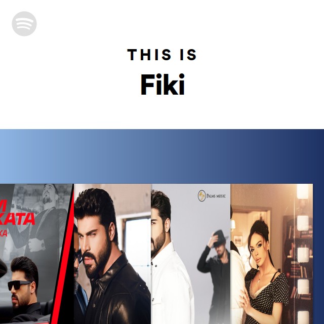 This Is Fiki - playlist by Spotify | Spotify