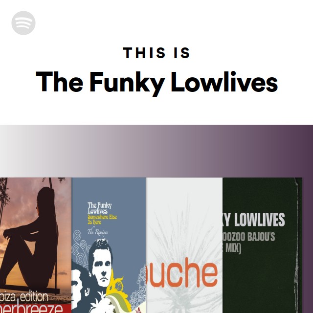 This Is The Funky Lowlives - playlist by Spotify | Spotify