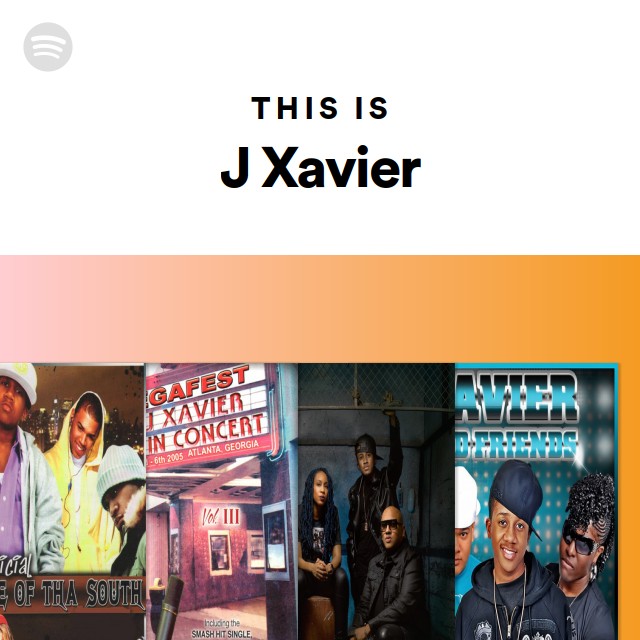 This Is J Xavier - playlist by Spotify | Spotify