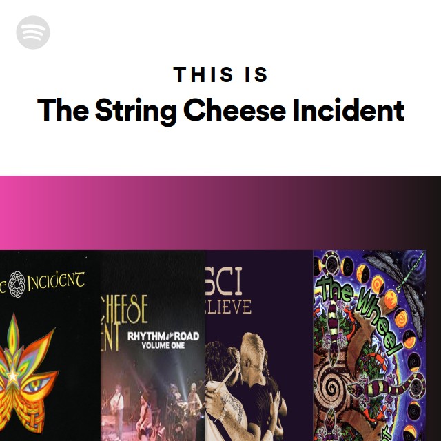 This Is The String Cheese Incident - playlist by Spotify | Spotify