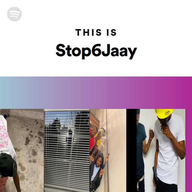 This Is Stop6Jaay - playlist by Spotify | Spotify