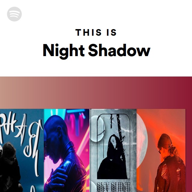 This Is Night Shadow - playlist by Spotify | Spotify