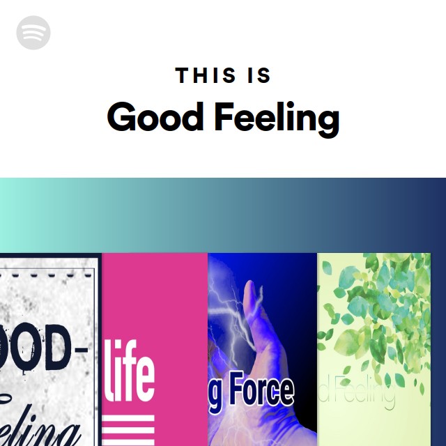 This Is Good Feeling - playlist by Spotify | Spotify