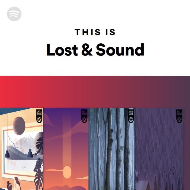 Lost & Sound | Spotify - Listen Free