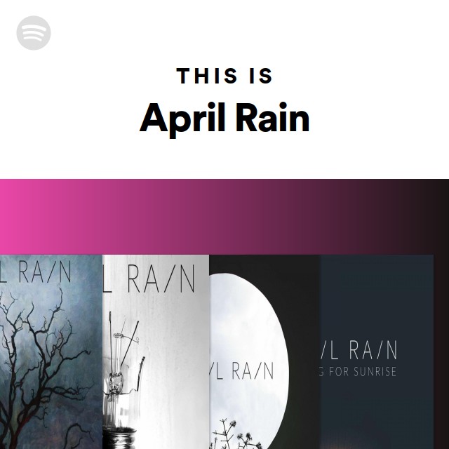 This Is April Rain - playlist by Spotify | Spotify