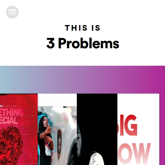 This Is 3 Problems - playlist by Spotify | Spotify