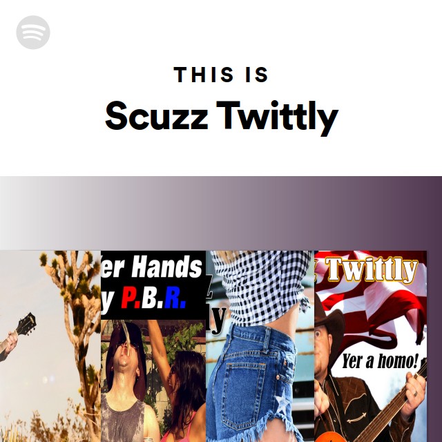 This Is Scuzz Twittly - playlist by Spotify | Spotify