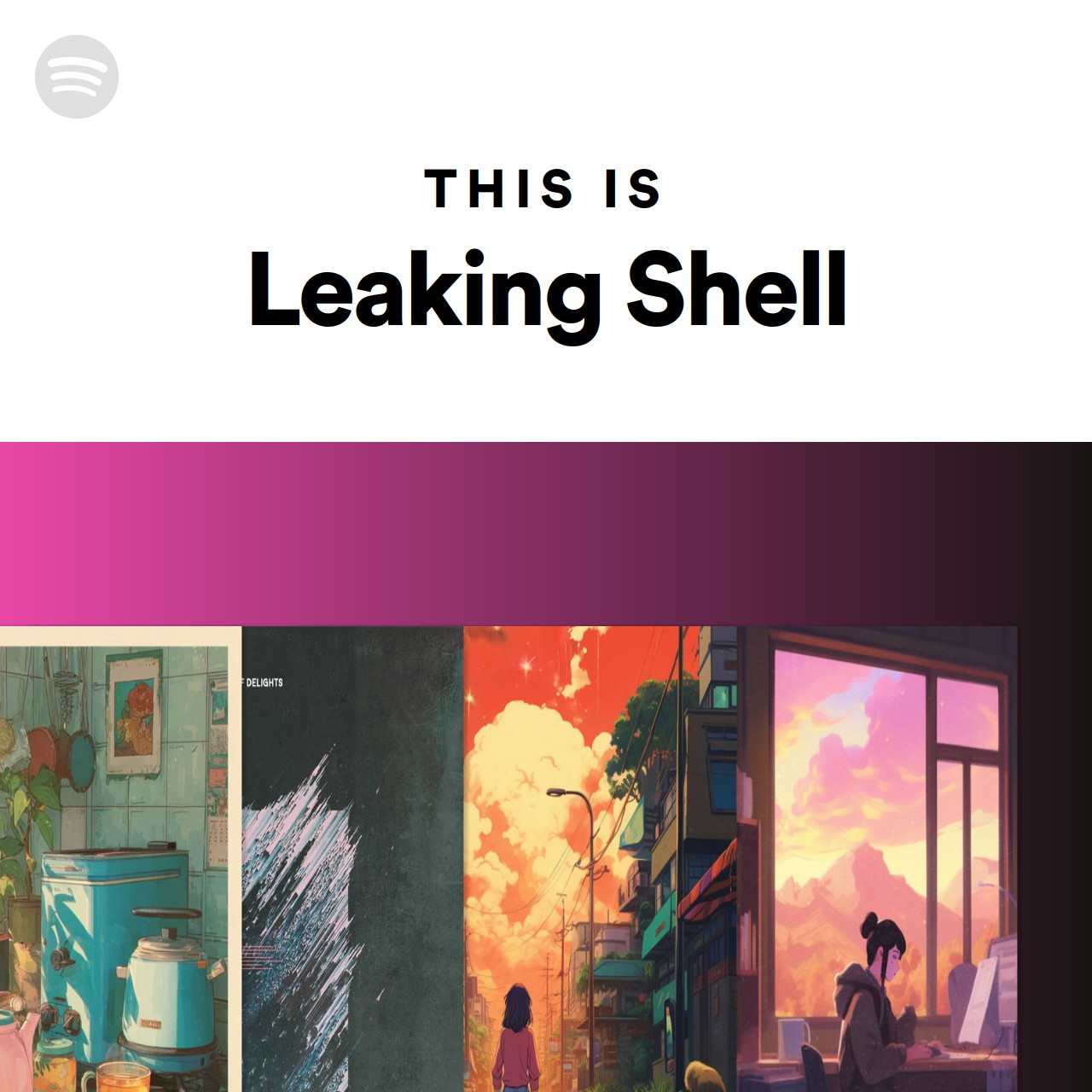 This Is Leaking Shell | Spotify Playlist