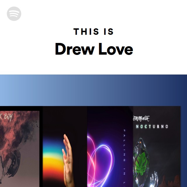 Drew Love Songs, Albums and Playlists | Spotify