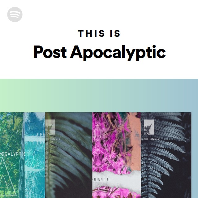 This Is Post Apocalyptic - playlist by Spotify | Spotify