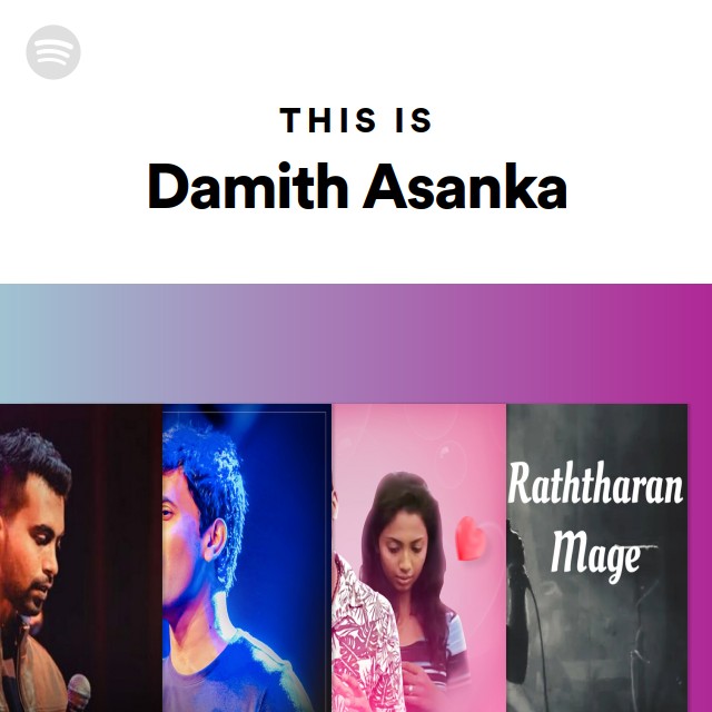 This Is Damith Asanka - playlist by Spotify | Spotify