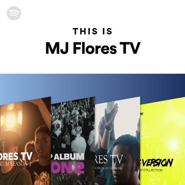This Is MJ Flores TV - playlist by Spotify | Spotify