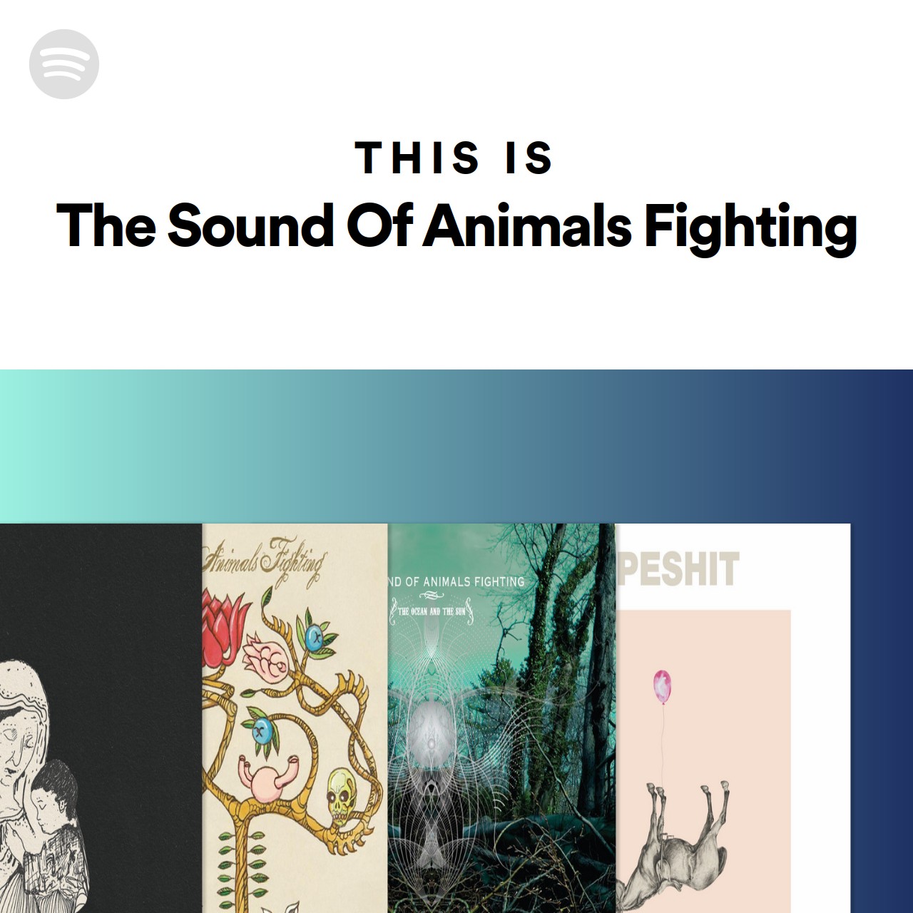 This Is The Sound Of Animals Fighting | Spotify Playlist