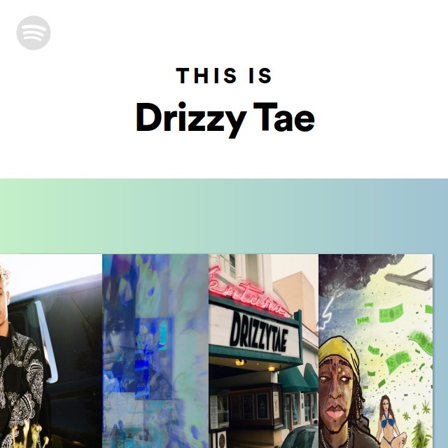 This Is Drizzy Tae - playlist by Spotify | Spotify