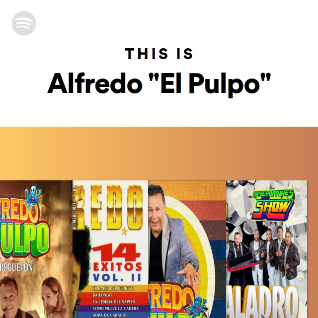 This Is Alfredo "El Pulpo" - playlist by Spotify | Spotify